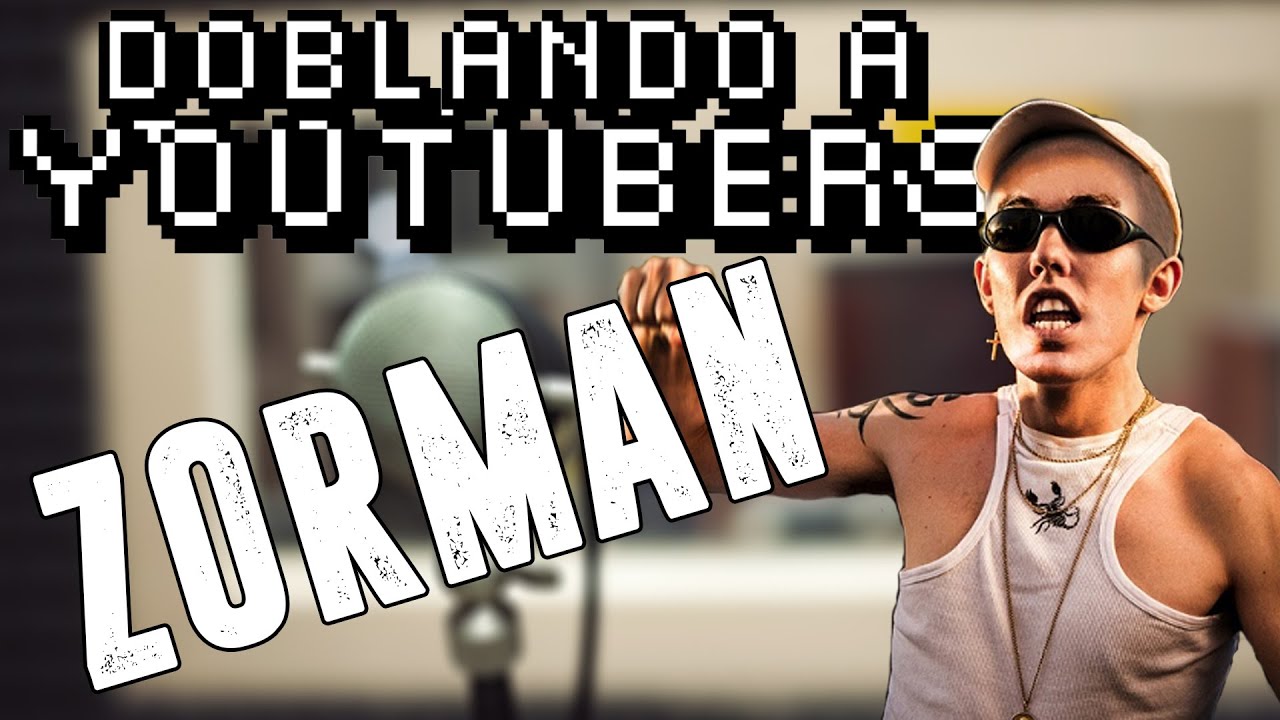 DOBLANDO A YOUTUBERS I ZORMAN - YouTube