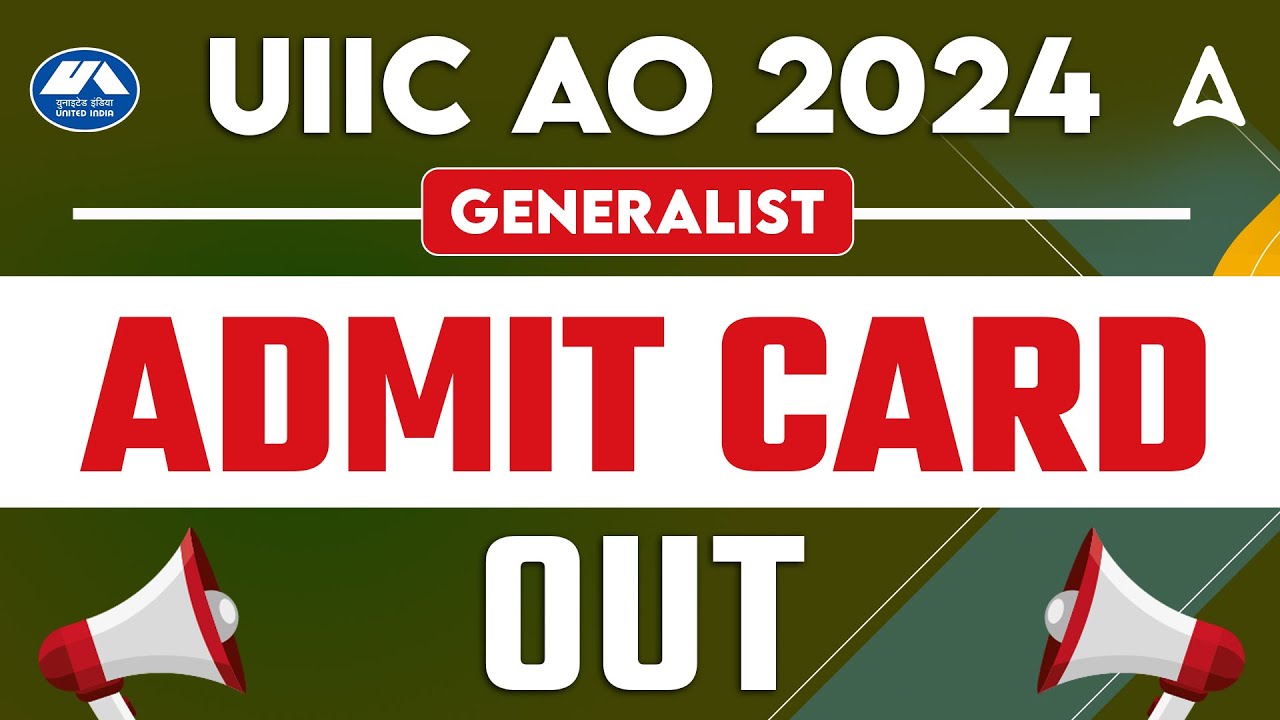 UIICL AO Generalist Admit Card 2024 Out | UIIC AO Admit Card 2024 ...