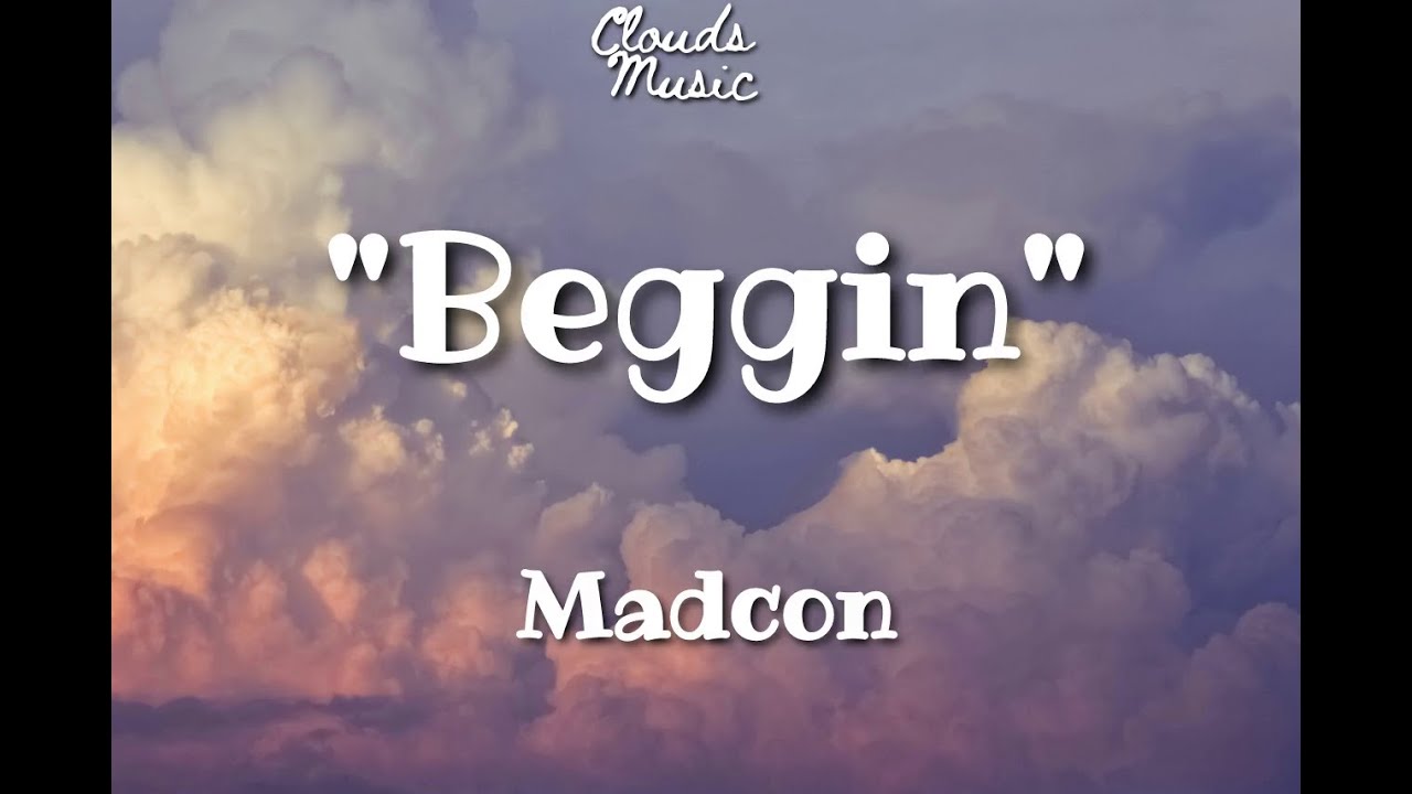 Madcon - Beggin' You ( lyrics ) - YouTube