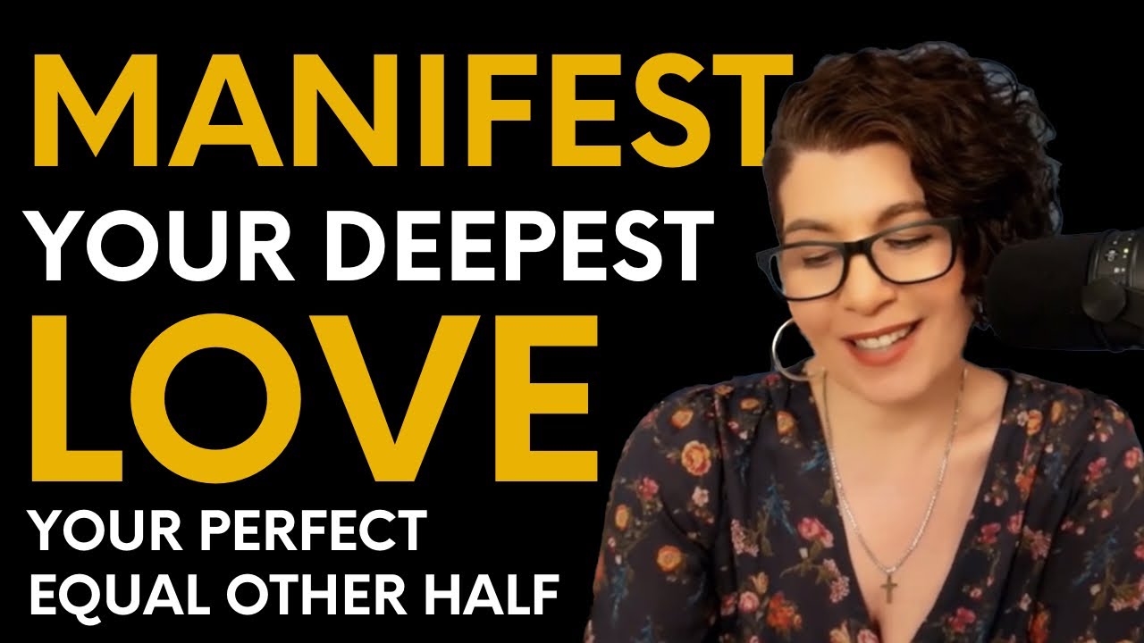 Manifest Your Deepest Love / Your Perfect Match Your Equal / Law of ...