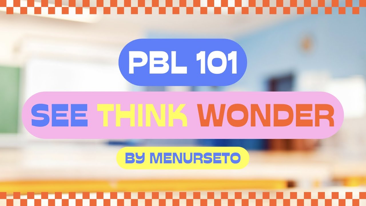 PBL 101 Final Project - See Think Wonder by Ms. Menur - YouTube