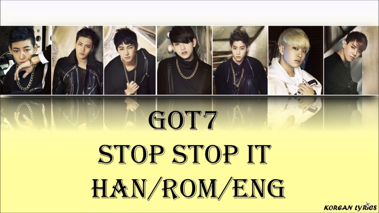 Got7 - Stop Stop It (Han/Rom/Eng) Lyrics - YouTube