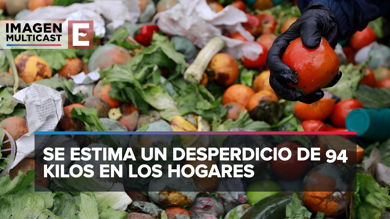 México Entre Los Países Que Más Desperdician Alimentos Youtube