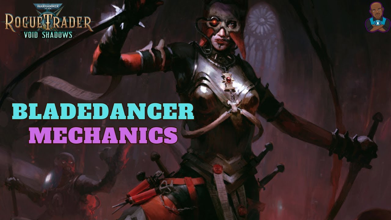 WH40K: Rogue Trader - Bladedancer Mechanics Breakdown - YouTube