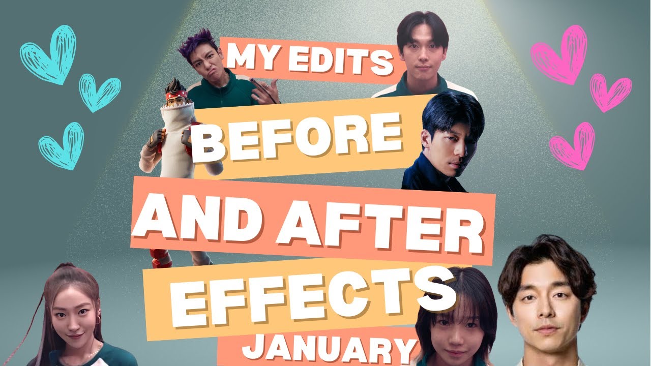 My Edits Before and after Effects January (First half) - YouTube