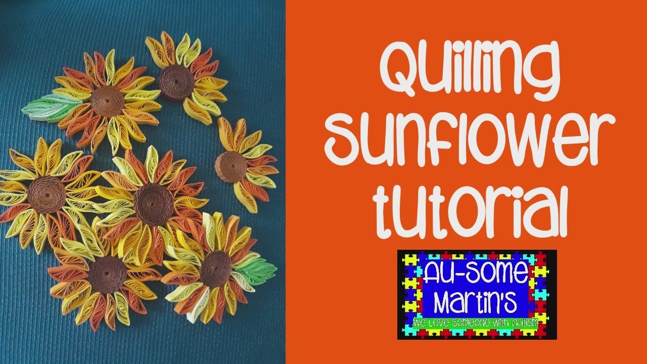 Quilling Sunflower tutorial | Quilling | How to make | Paper Craft ...