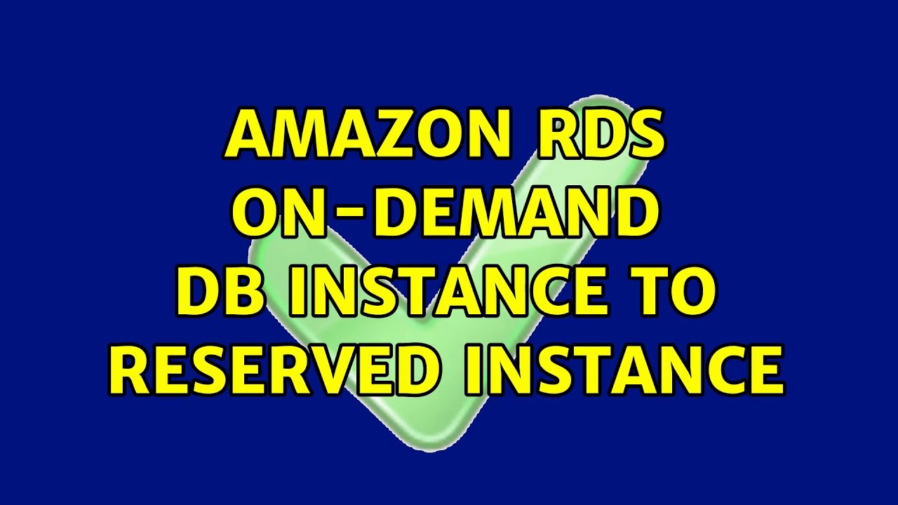 Amazon RDS On-Demand DB instance to Reserved instance - YouTube