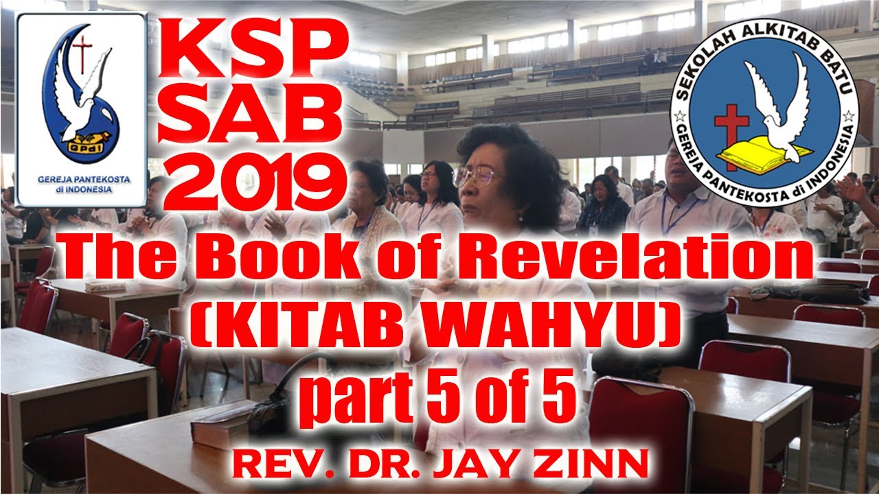 KSP SAB-2019-SESI 13-REV. JAY ZINN-THE BOOK OF REVELATION (Part. 5 of 5 ...