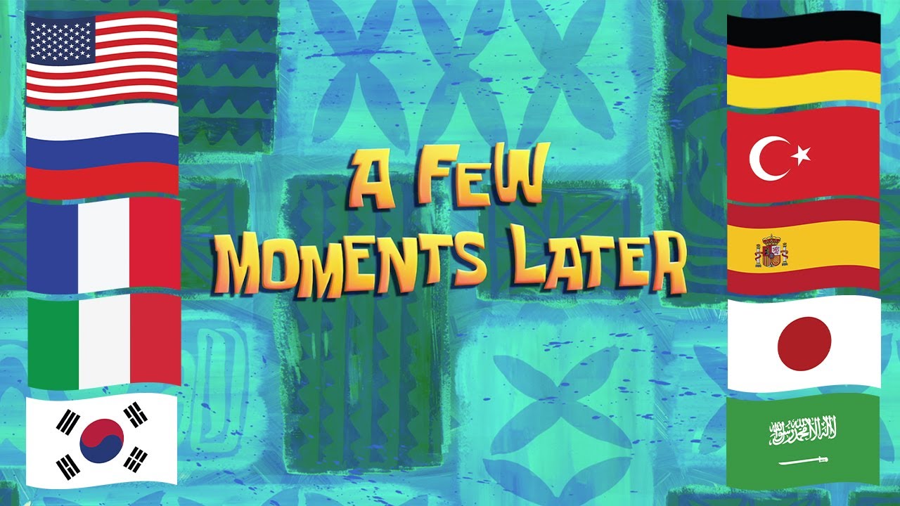 “A Few Moments Later” in different languages | SpongeBob - YouTube