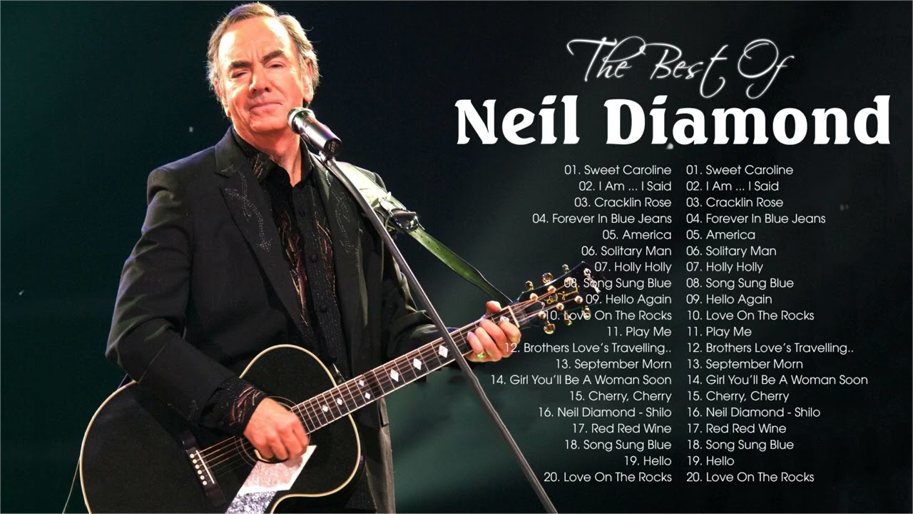 Neil Diamond Best Songs Of The 60s 70s 80s - Neil Diamond Greatest Hits ...