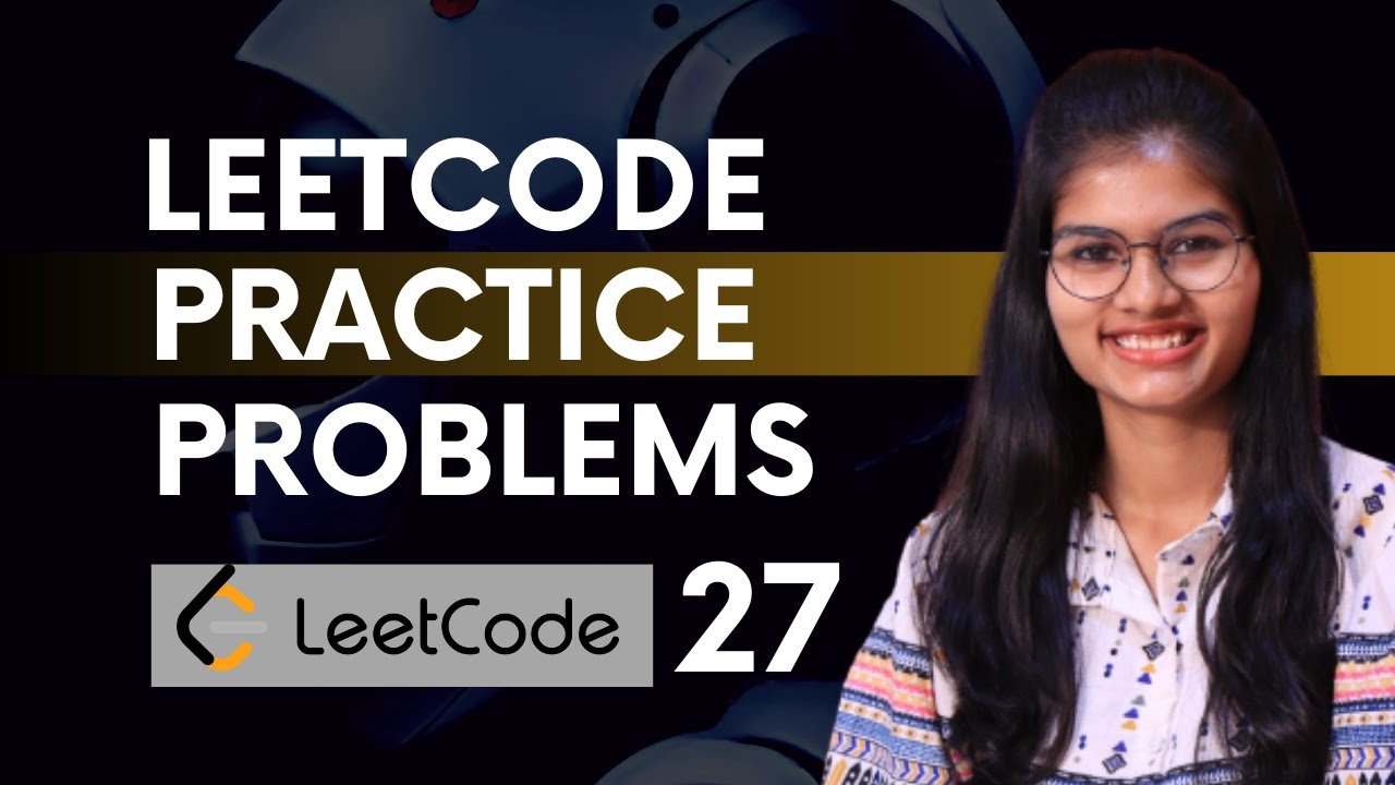 Leetcode Practice Questions Part 27 Leetcode Questions Explained