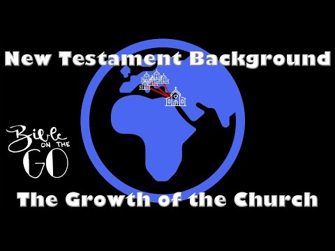 New Testament Background- The Growth of the Church - YouTube