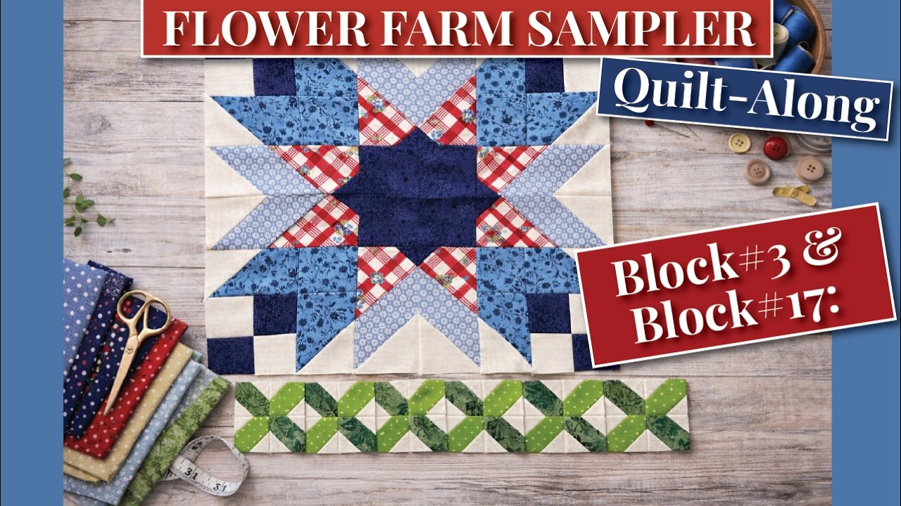 Flower Farm Quilt-Along BOM | Blocks 3 & 17 | Love In A Mist and ...