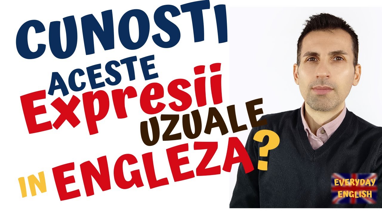 Cunosti Aceste Expresii Uzuale in Engleza de zi cu zi? - YouTube