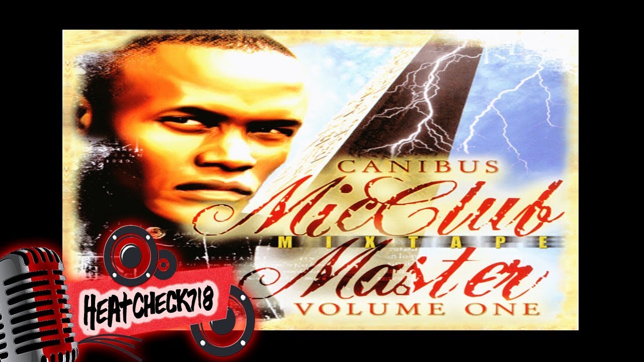 Canibus - Mic Club Mixtape Master Vol 1 (Full Mixtape!!!) - YouTube