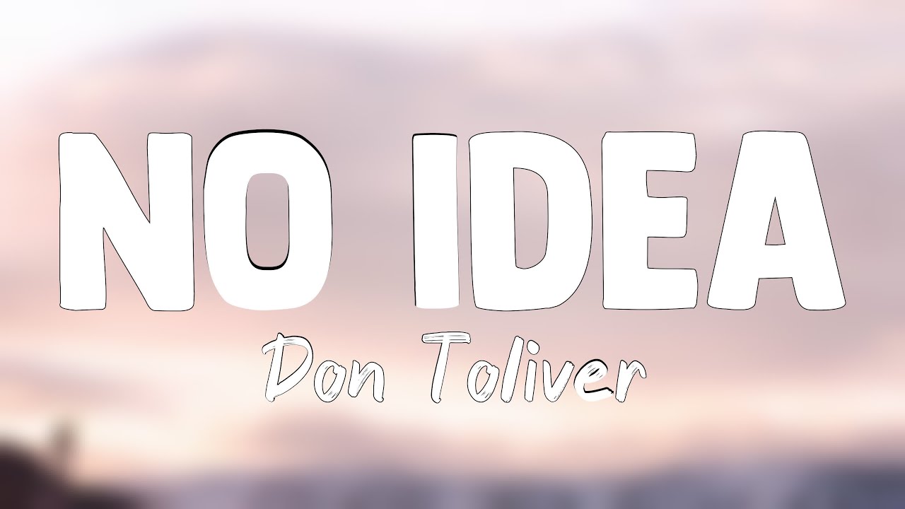 No Idea - Don Toliver (Lyrics Version) 💣 - YouTube