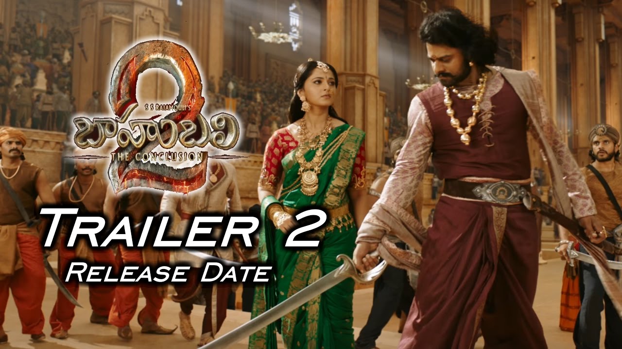 Baahubali 2 Trailer 2 Release Date | Bahubali 2 New Trailer | Prabhas ...
