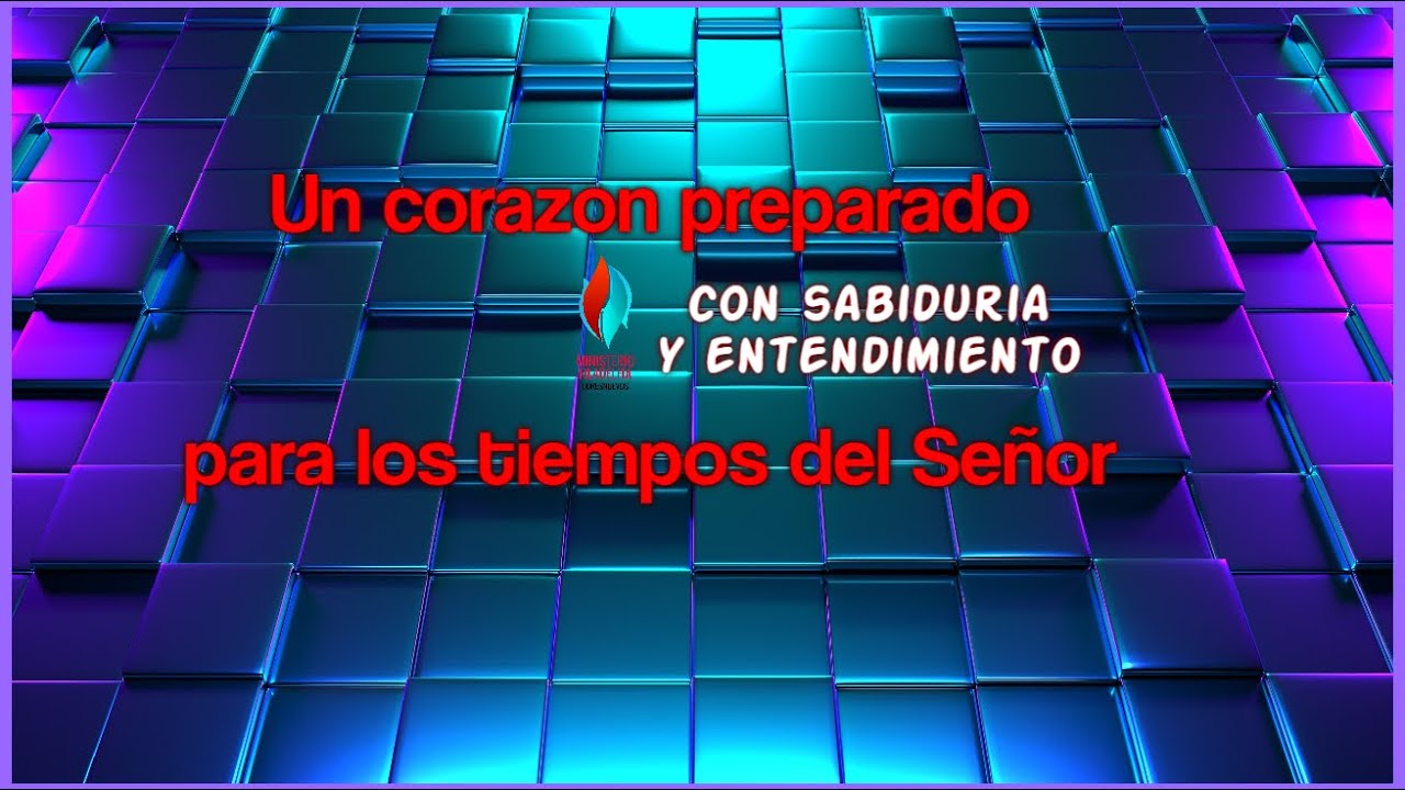 UN CORAZON PREPARADO PARA LOS TIEMPOS DEL SEÑOR ( Sabiduria y ...