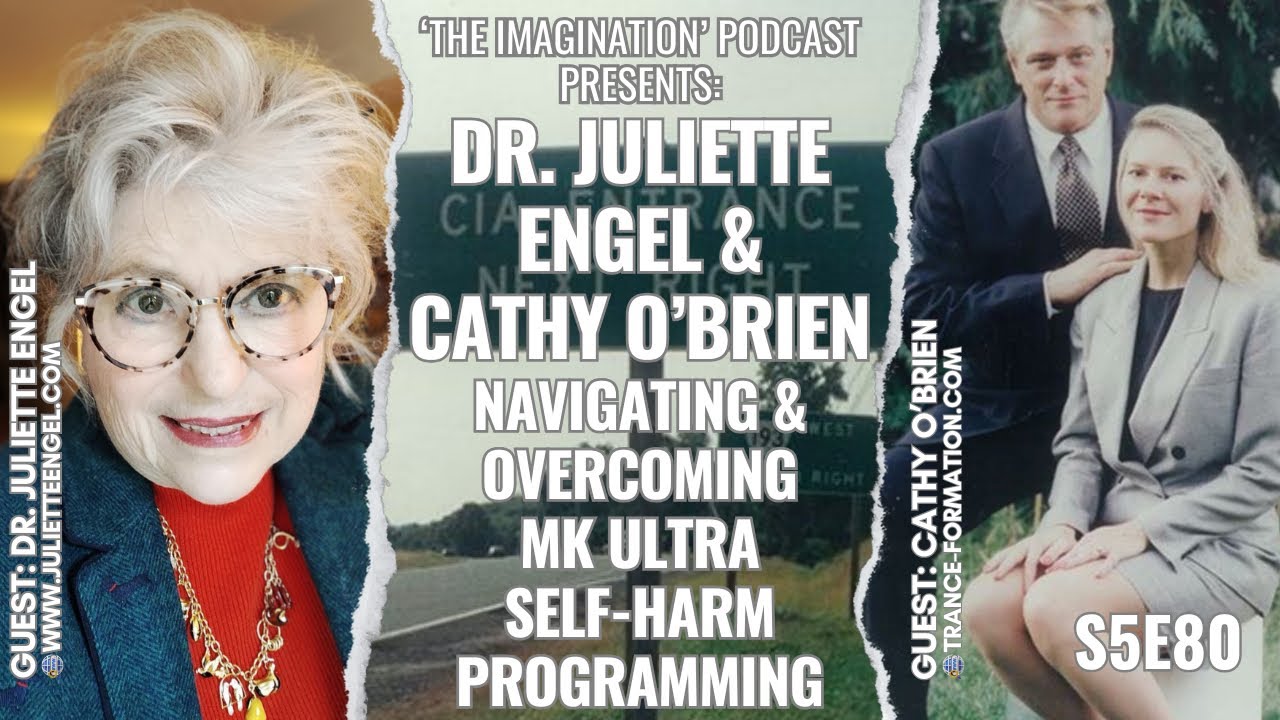 S5E80 | Dr. Juliette Engel & Cathy O'Brien - Navigating & Overcoming MK ...