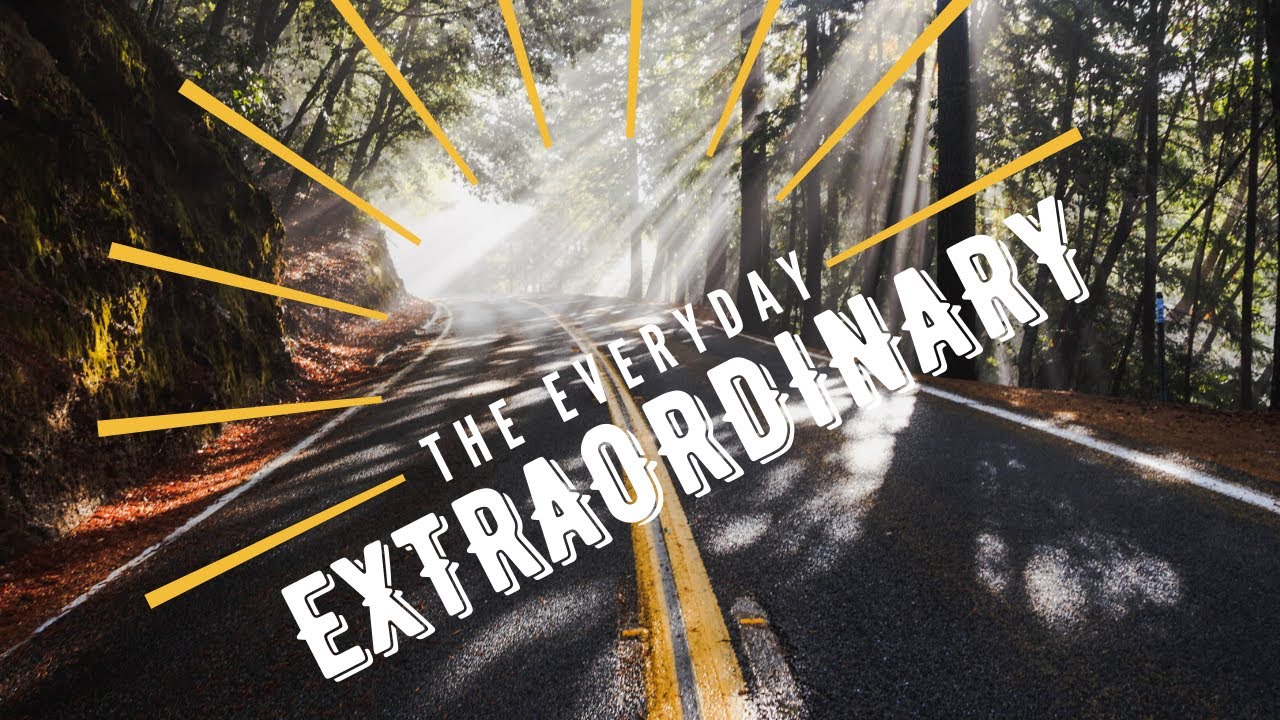 Everyday Extraordinary Ep 7. - YouTube