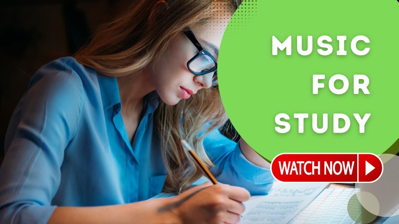 Music for Study 🤓 The Best Music for Increased Concentration and ...