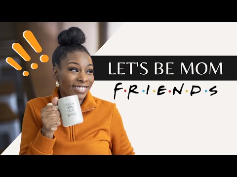 How to Make and Maintain Mom Friends | They Say Motherhood is Lonely