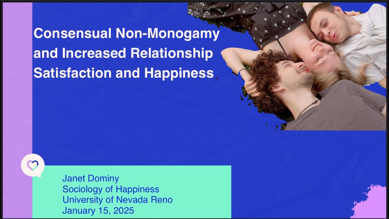 Consensual Non-Monogamy and Increased Relationship Satisfaction and Happiness - YouTube