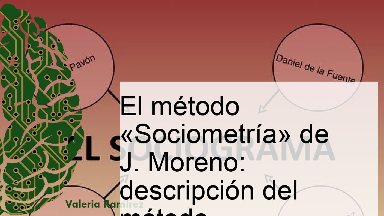 Explorando el método sociométrico de J.L. Moreno: comprendiendo y ...