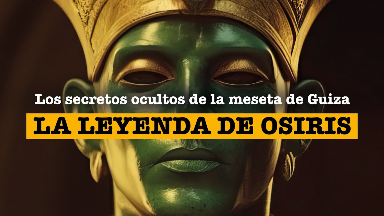 La Leyenda De Osiris Egipto - YouTube