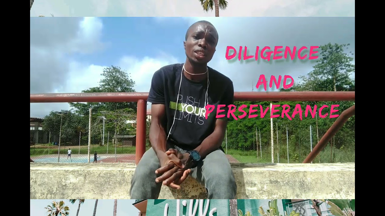 Diligence and Perseverance - YouTube