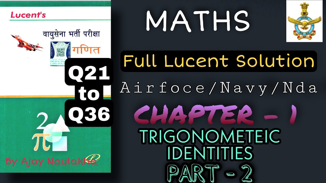 Full Lucent Math Airforce Solution Trigonometry Identities | Chapter_ 1 Q21 to Q36 | X-group ...