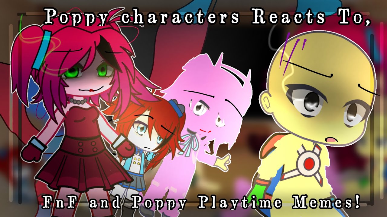 📌🖤Poppy characters Reacts To, FnF and Poppy Playtime Memes! | part 34 ...