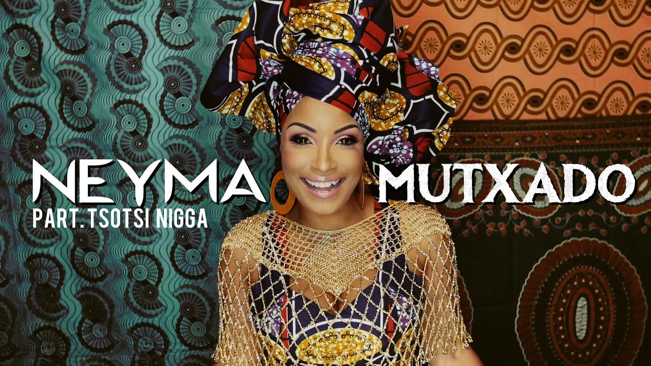 Neyma - Mutxado (Video Oficial) part. Tsotsi N**** - YouTube Music