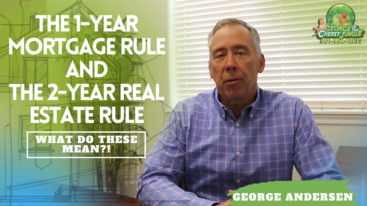 The 1-year mortgage rule and the 2-year real estate rule - what do ...