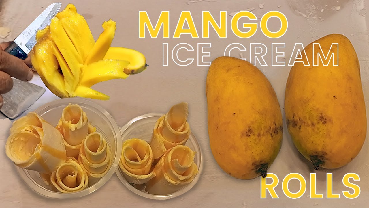Awesome Mango Ice Cream Rolls | Stir Fried Mango Ice Cream | Street ...
