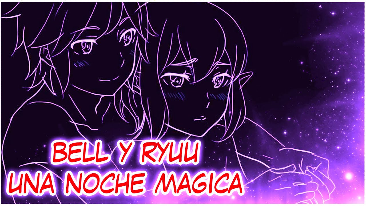 BELL X RYUU UNA NOCHE JUNTOS DANAMCHI VOL 14 PT 11 - YouTube