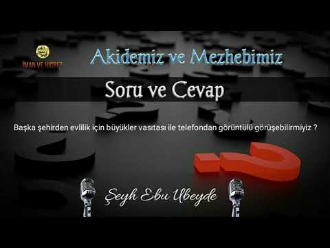 124 - Başka Şehirden Evlilik İçin Telefondan Görüşebilirmiyiz ? Ebu Ubeyde Hoca
