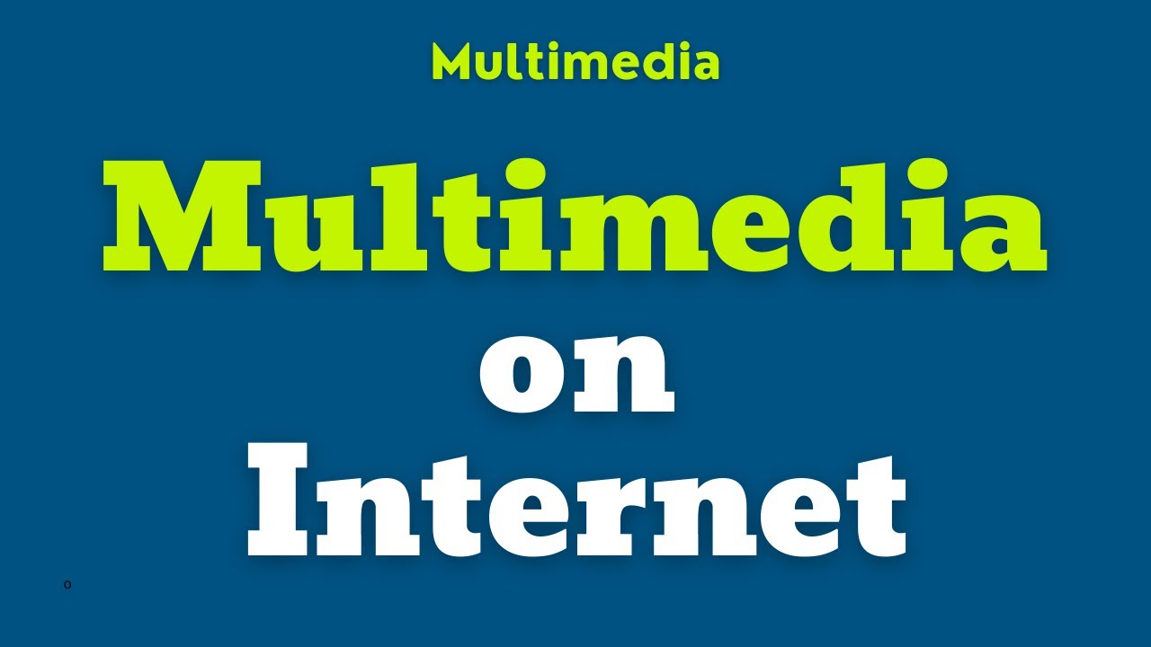 Multimedia on Internet | Applications of Multimedia | Part-5 | Chapter ...