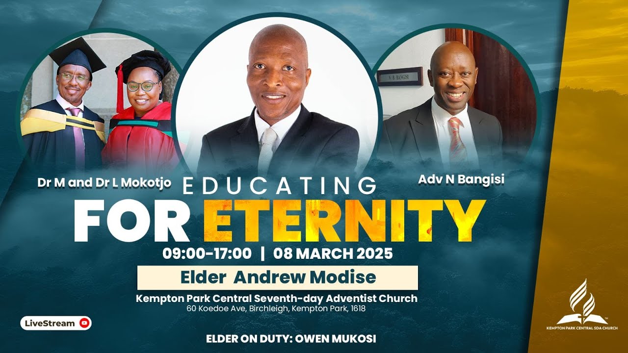 EDUCATING FOR ETERNITY | Kempton Park Central SDA Church | 08 MARCH ...
