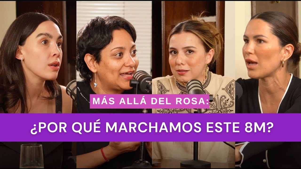 Más allá del rosa - ¿Por qué marchamos este 8M? con Mariana Chávez ...
