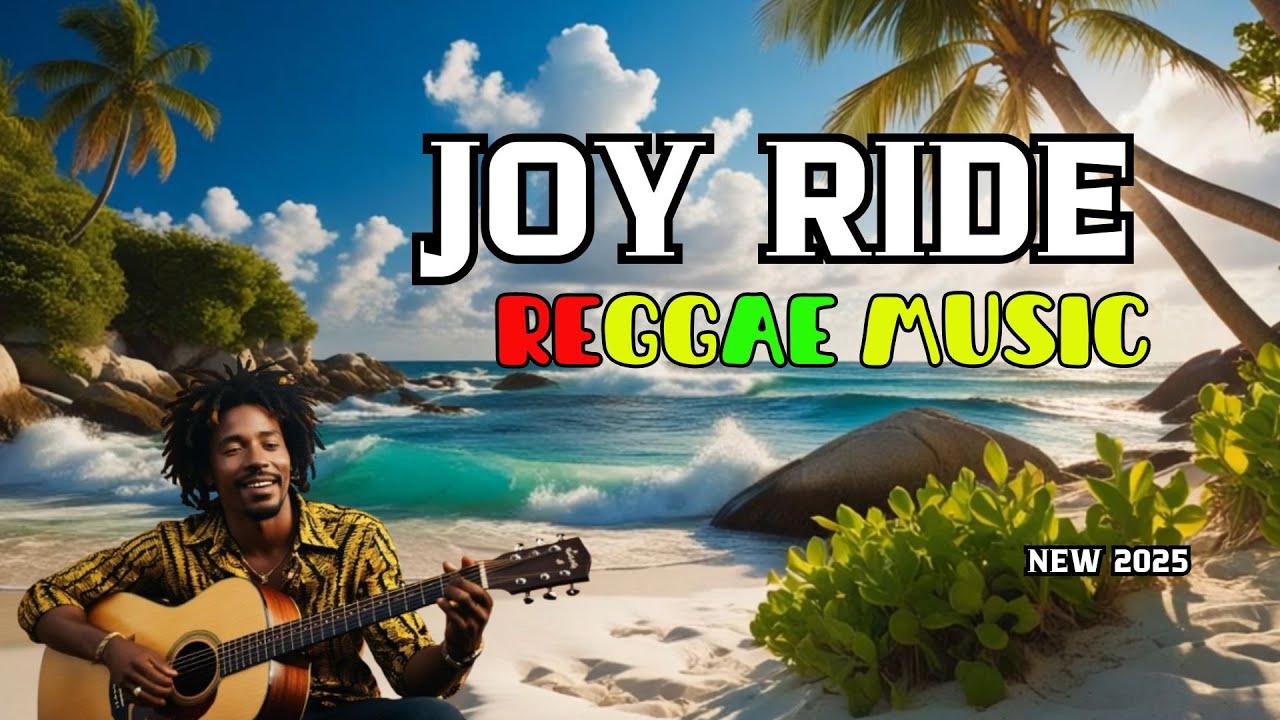 JOY RIDE🎸MOST REQUESTED REGGAE LOVE SONGS 2025🎸RELAXING REGGAE SONGS ...