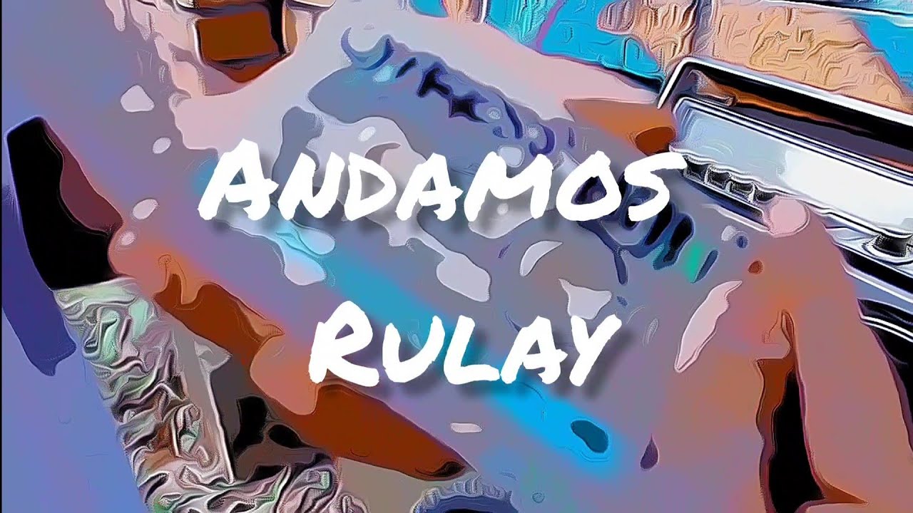 Andamos Rulay - YouTube