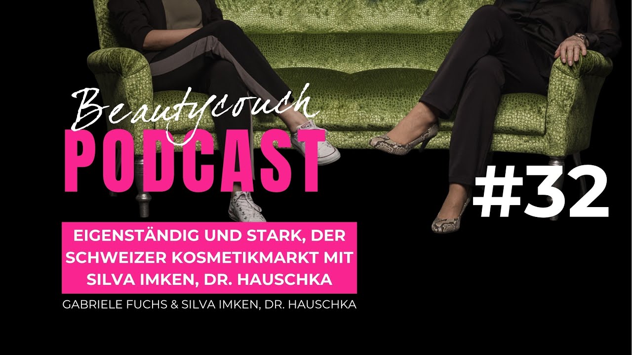 Beautycouch #32 - Eigenständig und stark, der Schweizer Kosmetikmarkt ...