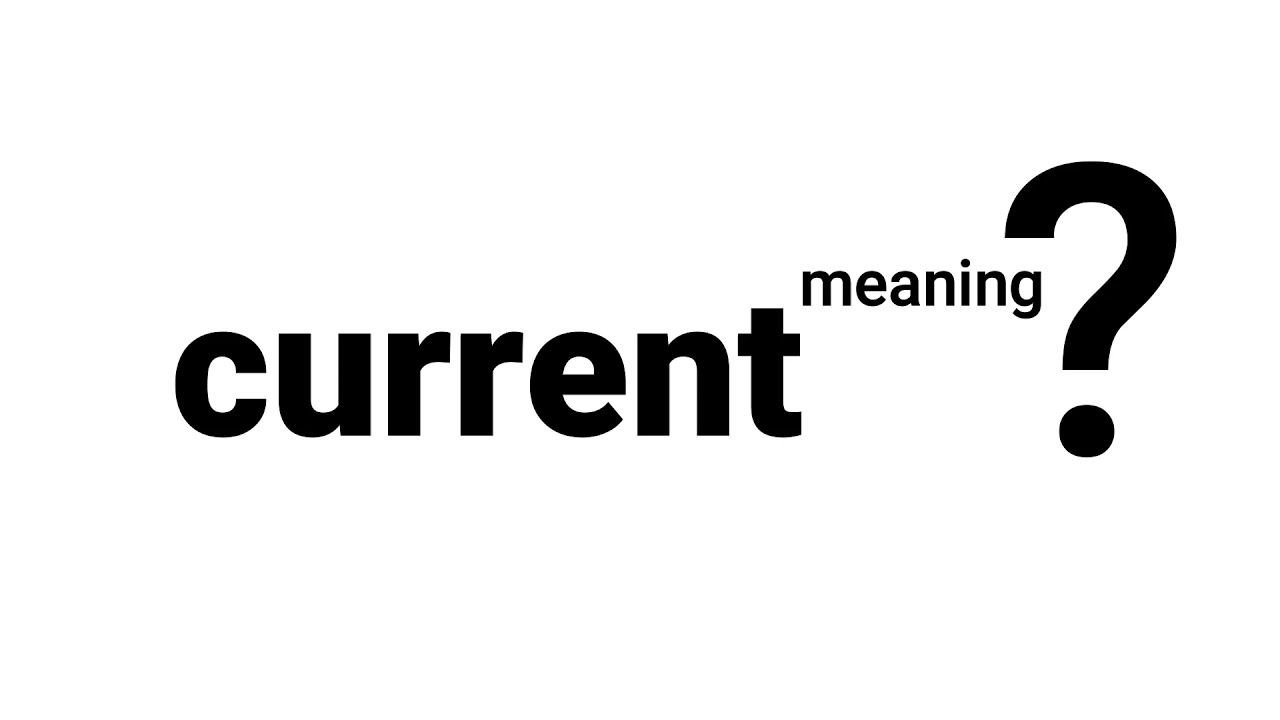 Current Meaning Definition | EWM-English Word Meaning - YouTube