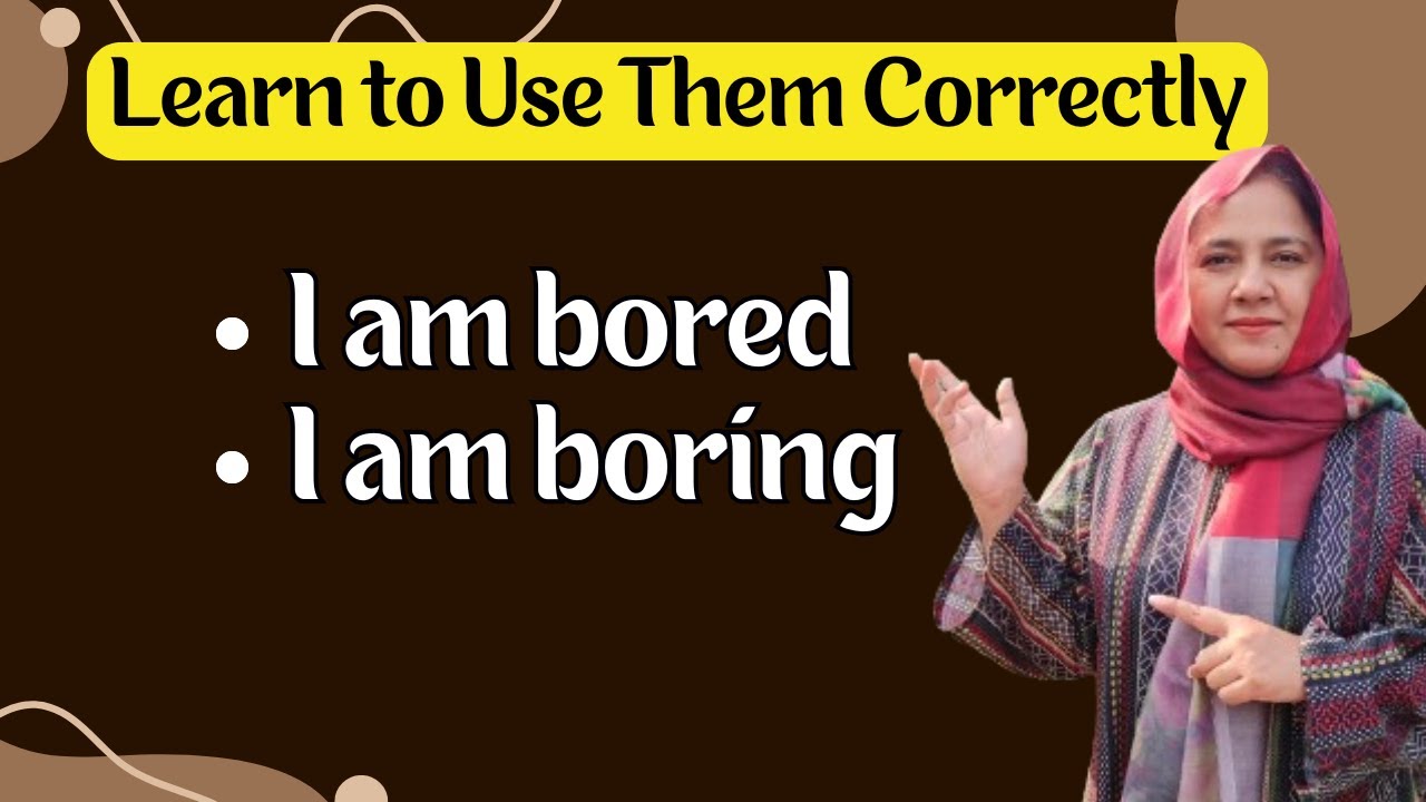 I am bored vs I am Boring || Learn To Use Them Correctly - YouTube