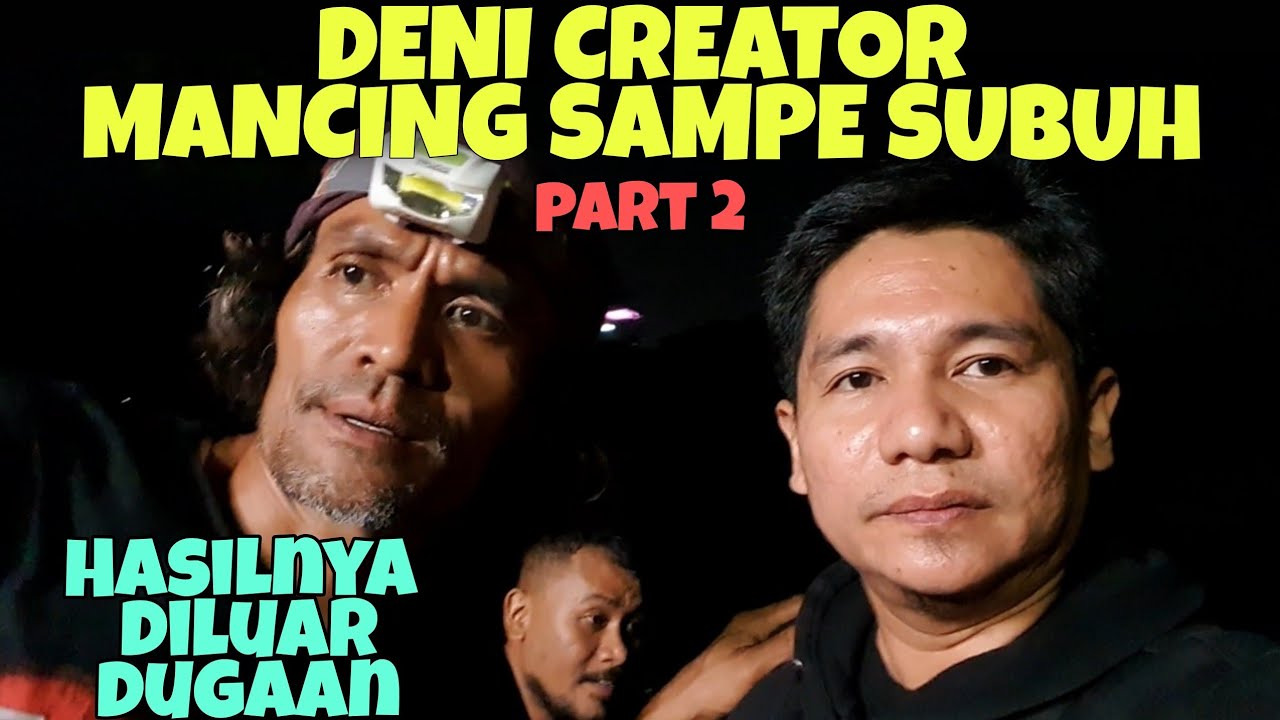 DENI CREATOR MANCING MANIA Part 2 | HASILNYA DILUAR DUGAAN - YouTube