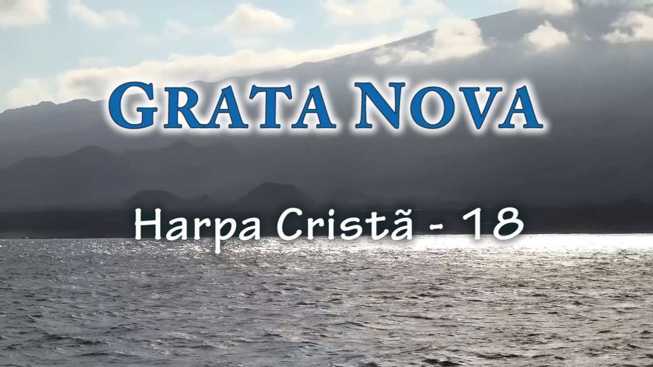 Harpa Cristã 18 - Grata Nova (Instrumental) - YouTube