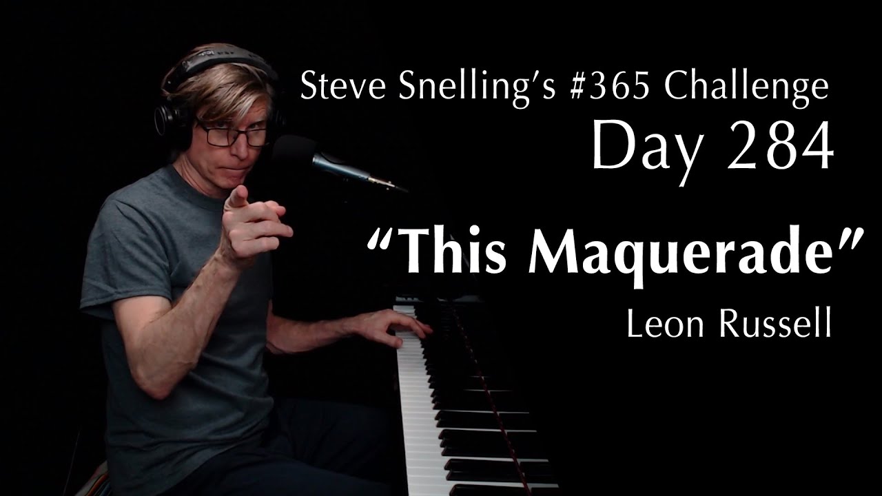 “This Masquerade” - Leon Russell | Steve Snelling’s #365Challenge, Day ...