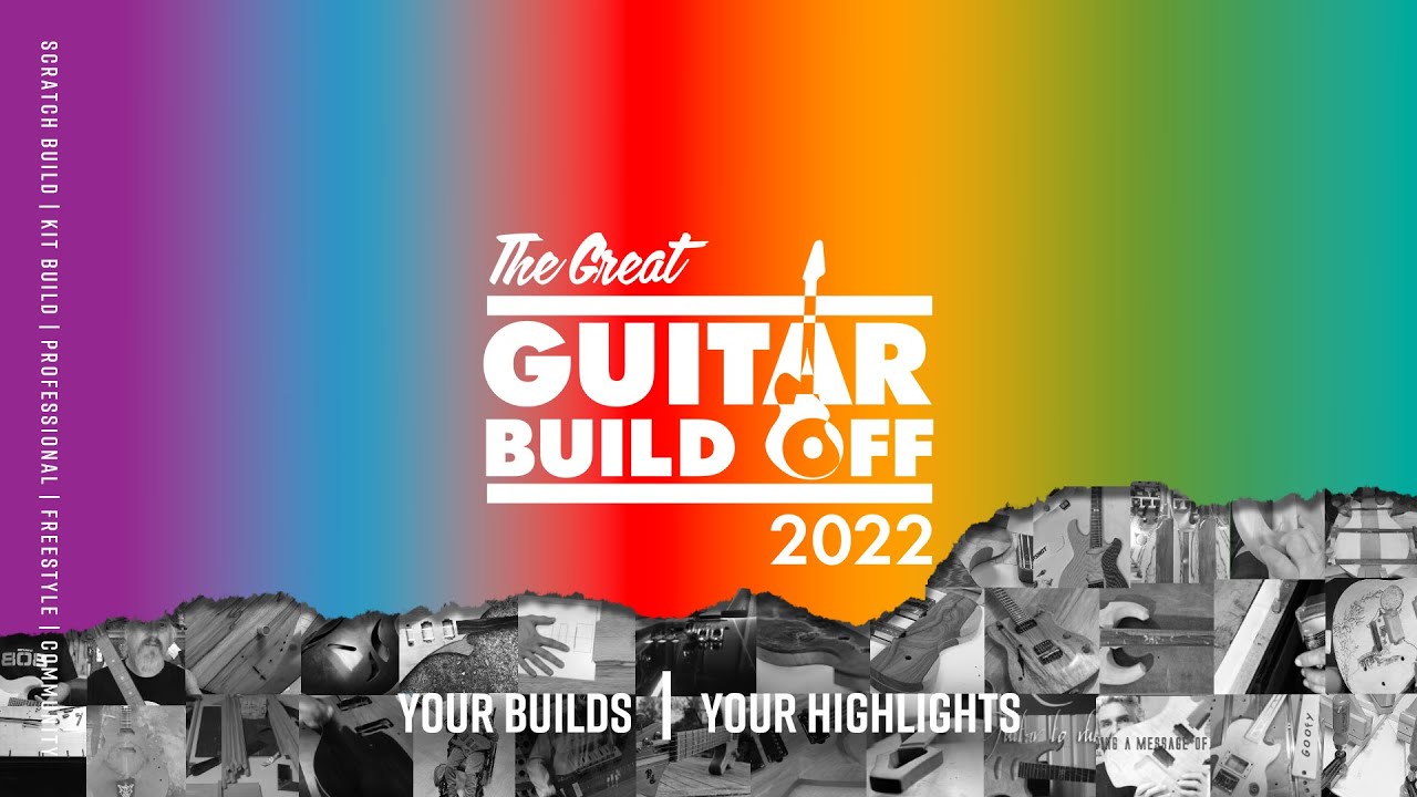 Great Guitar Build Off 2022 | Some Highlights from the Scratch, Kit and ...
