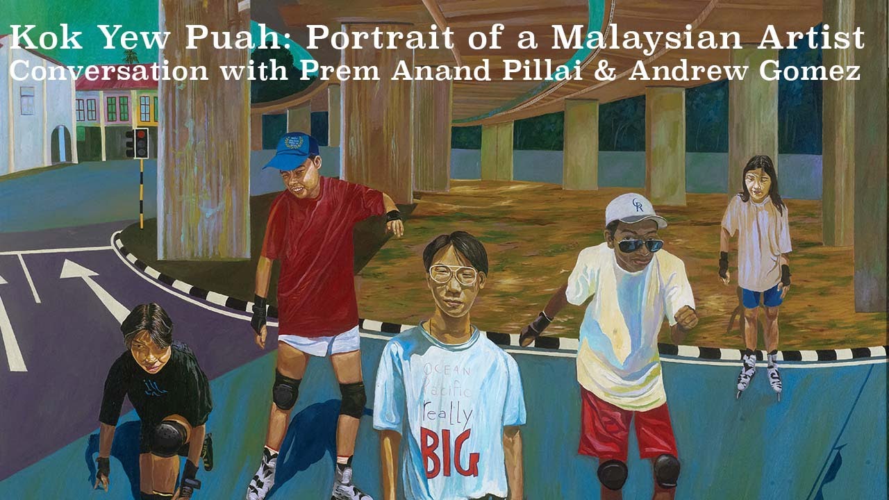Kok Yew Puah: Portrait of a Malaysian Artist - Conversation with Prem ...